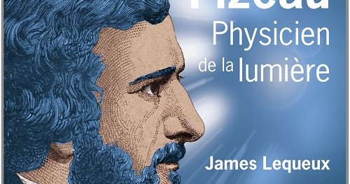 Hippolyte Fizeau. Physicien de la lumière - Observatoire de Paris - PSL ...